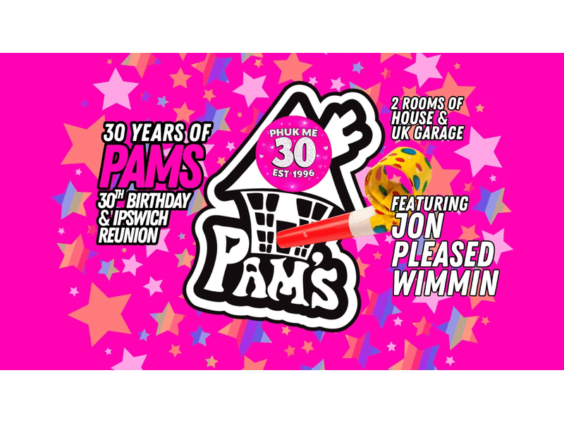 Pams House 30th Birthday @ Curve